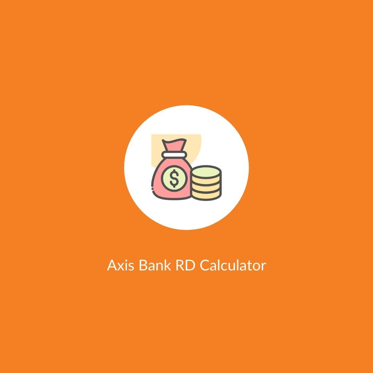 Axis Bank RD Calculator - Calculate Axis Bank Recurring Deposit Returns ...